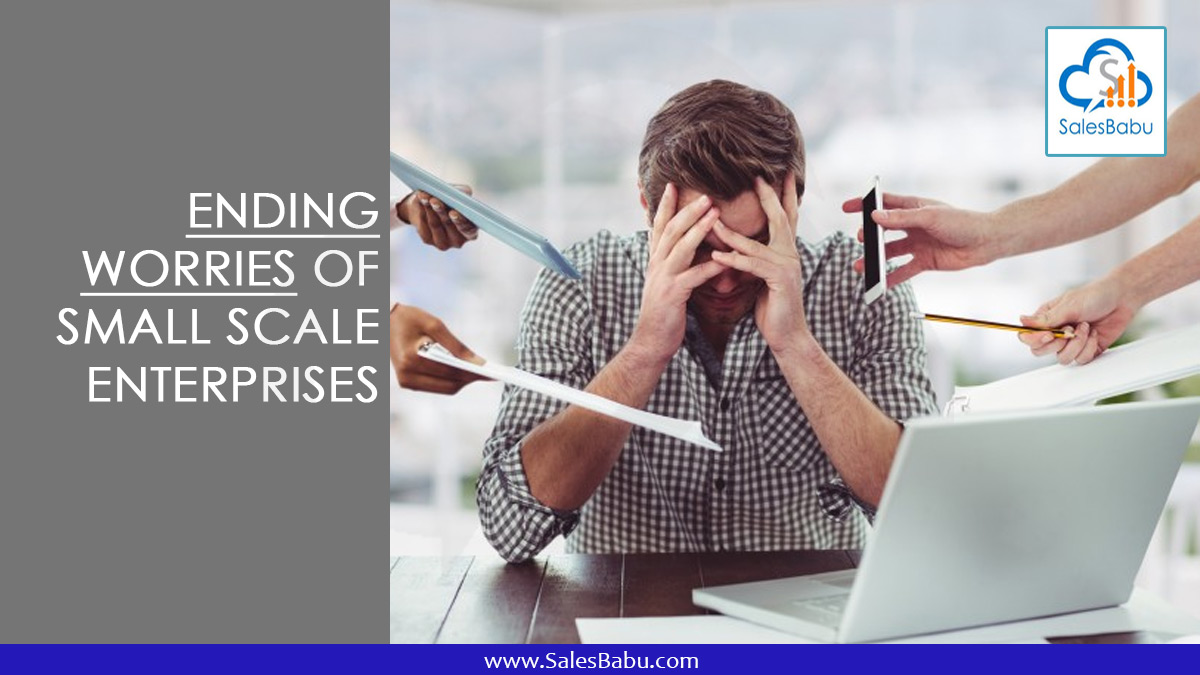 Common Worries Of Small Enterprises | SalesBabu