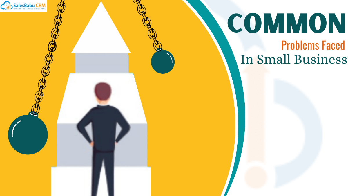 Common Problems Faced In Small Business Common Problems Faced In Small Business