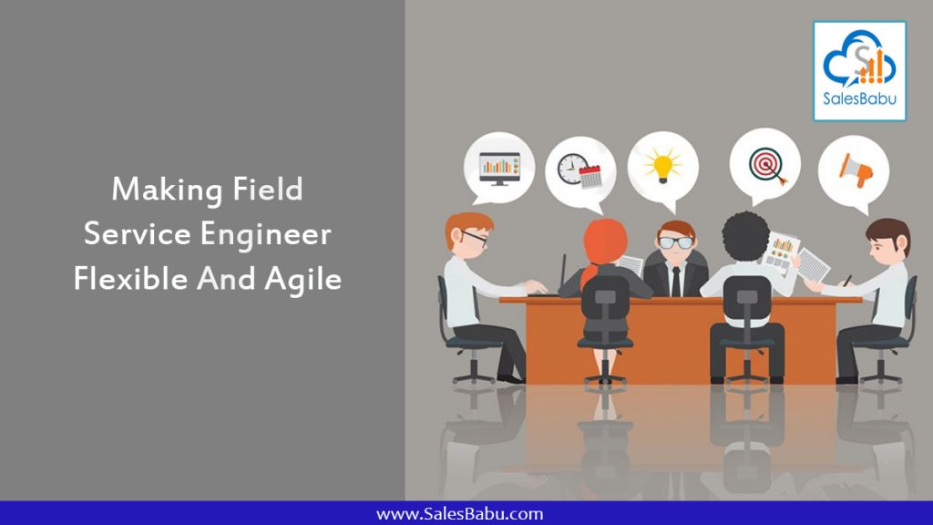 Making Field Service Workforce Flexible and Agile