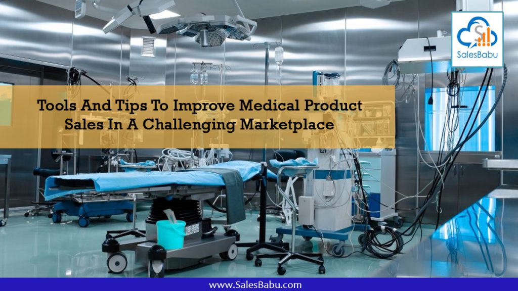 Tools And Tips To Increase Medical Product Sales