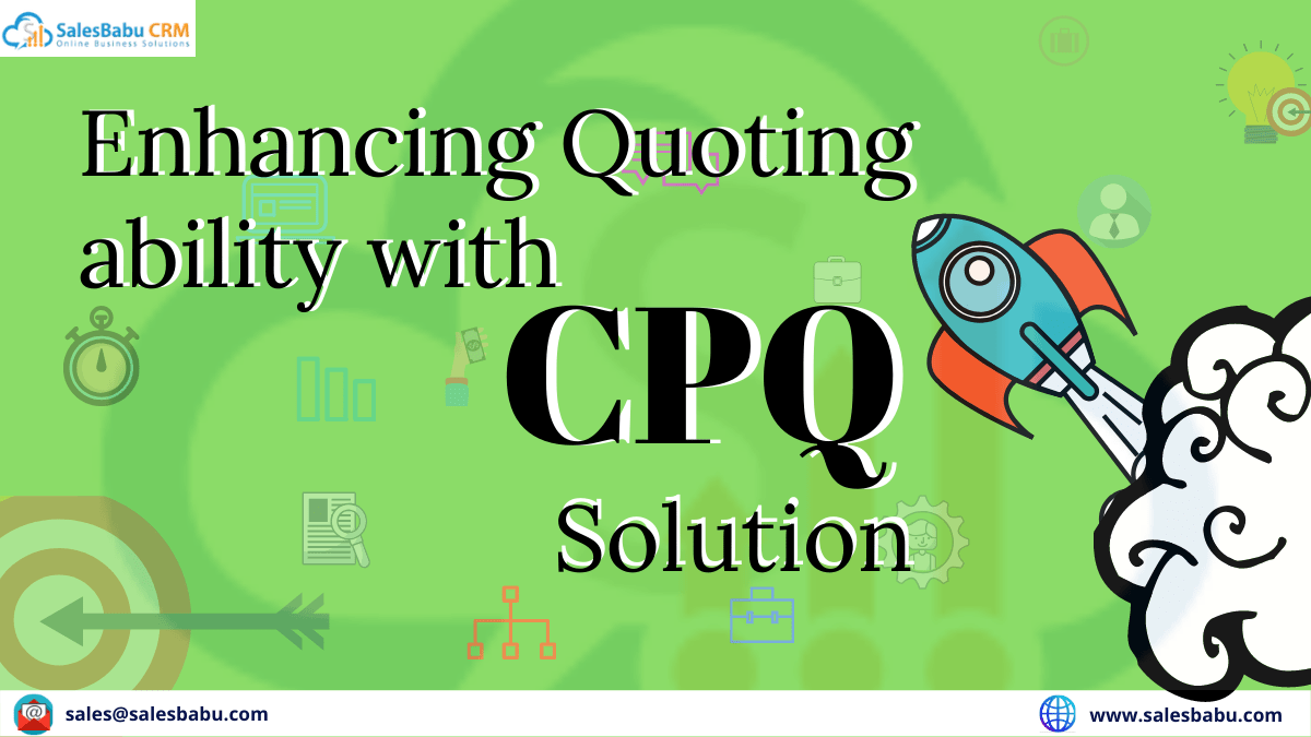 Boost Quoting ability with CPQ Solution - SalesBabu India