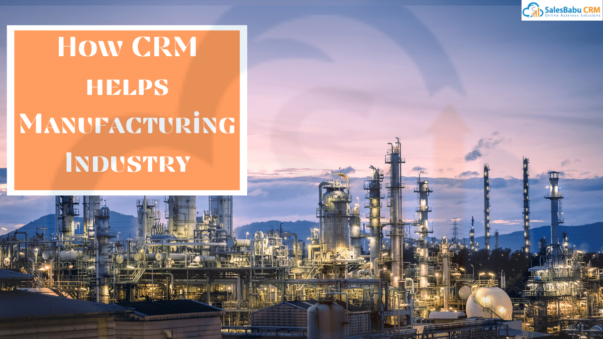 How CRM Helps Manufacturing Industry - SalesBabu India