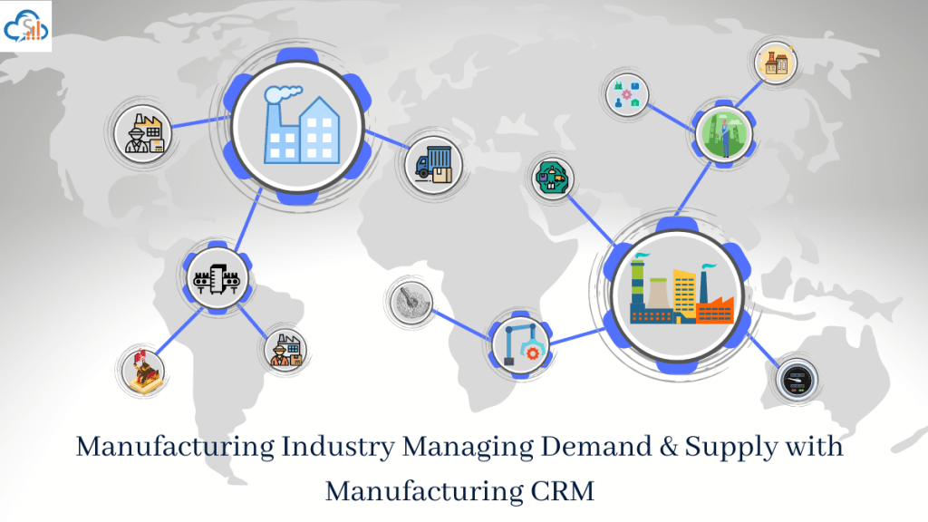 CRM Software - Manage Demand & Supply In Manufacturing Industry