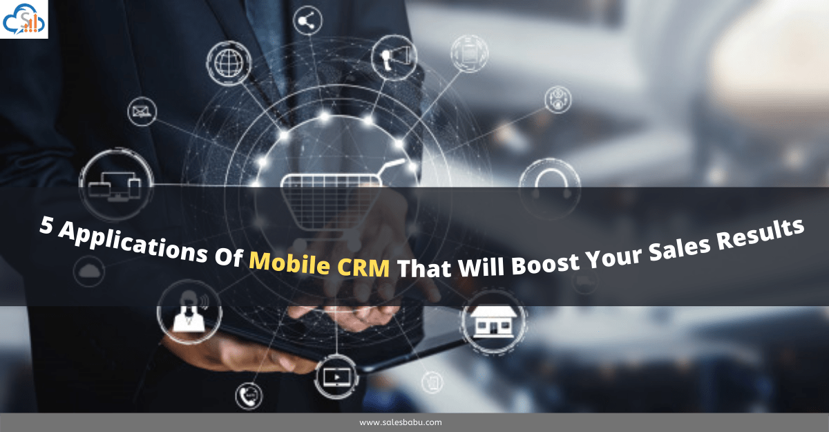 Mobile Sales App - 5 Applications To Boost Sales