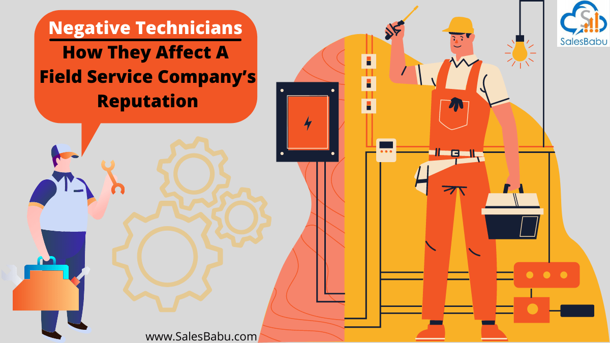 Negative Technicians Affect a Field Service Company’s Reputation