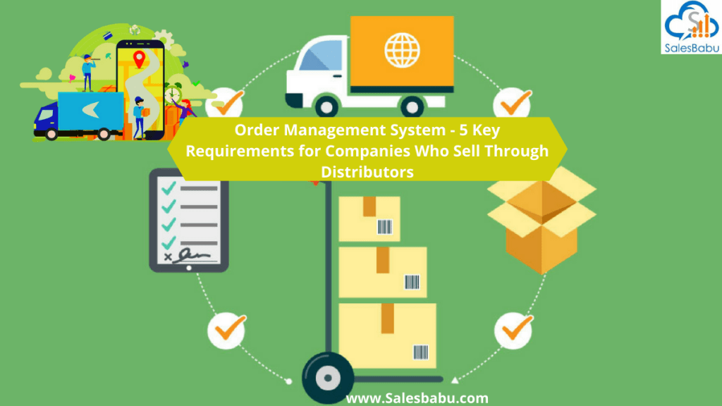 Order Management System - 5 Key Requirements For Distributors