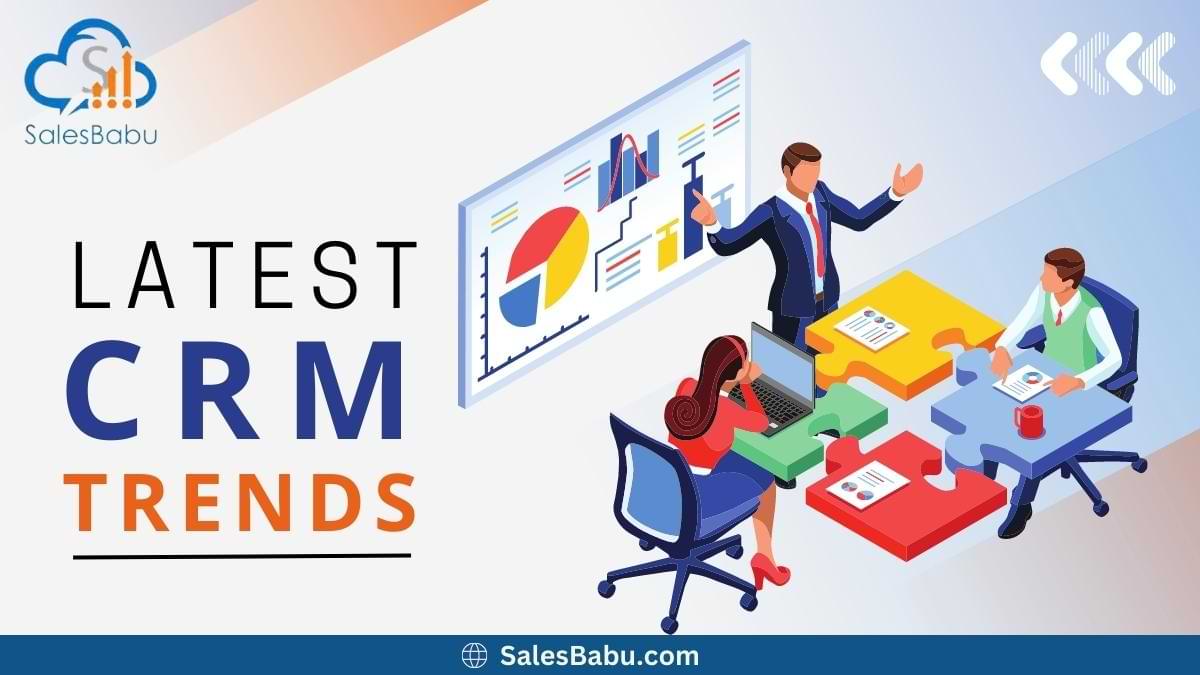Latest CRM Trends | SalesBabu CRM