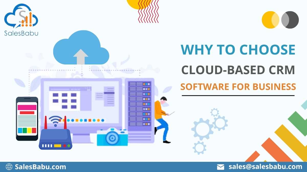 Reasons to choose cloud-based CRM software for your busines