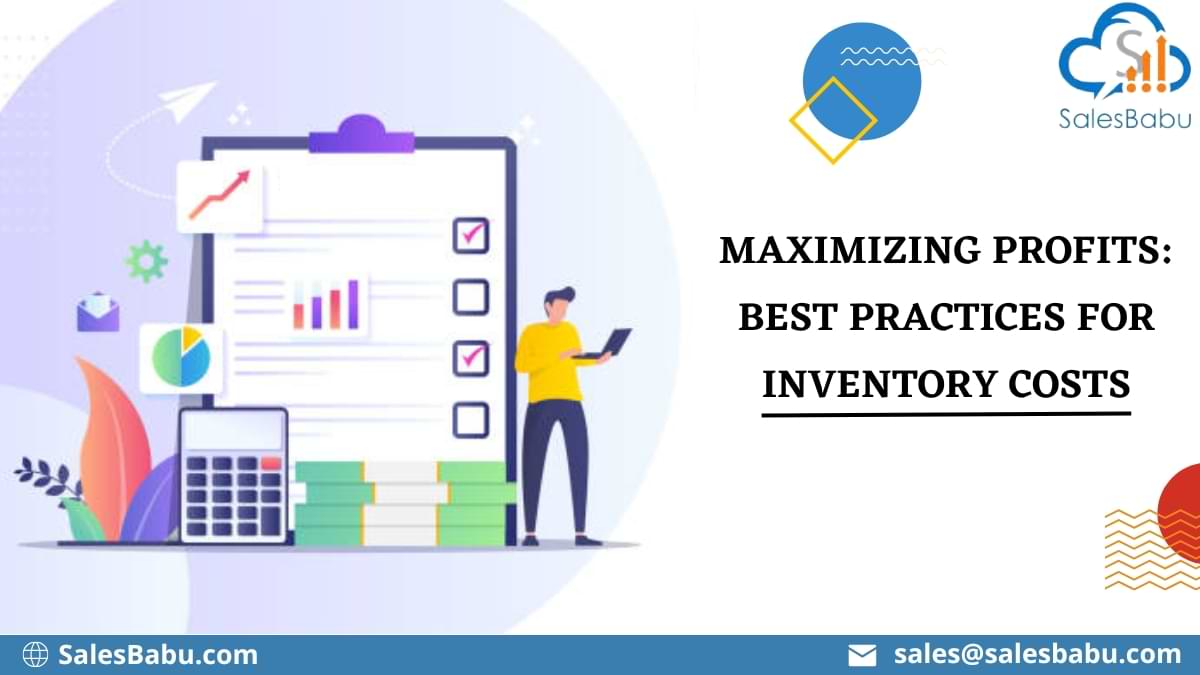 Maximizing Profits: Best Practices for Reducing Inventory Costs